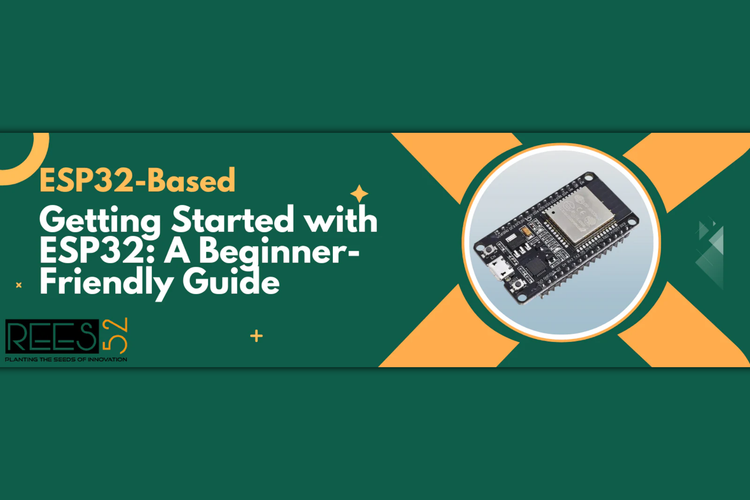 Getting Started with ESP32: A Beginner-Friendly Guide – REES52