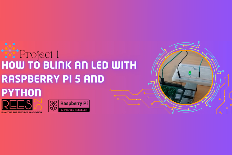 Project 1 How To Blink An Led With Raspberry Pi 5 Using Python Rees52